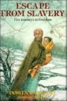 Escape from Slavery: Five Journeys to Freedom by Doreen Rappaport