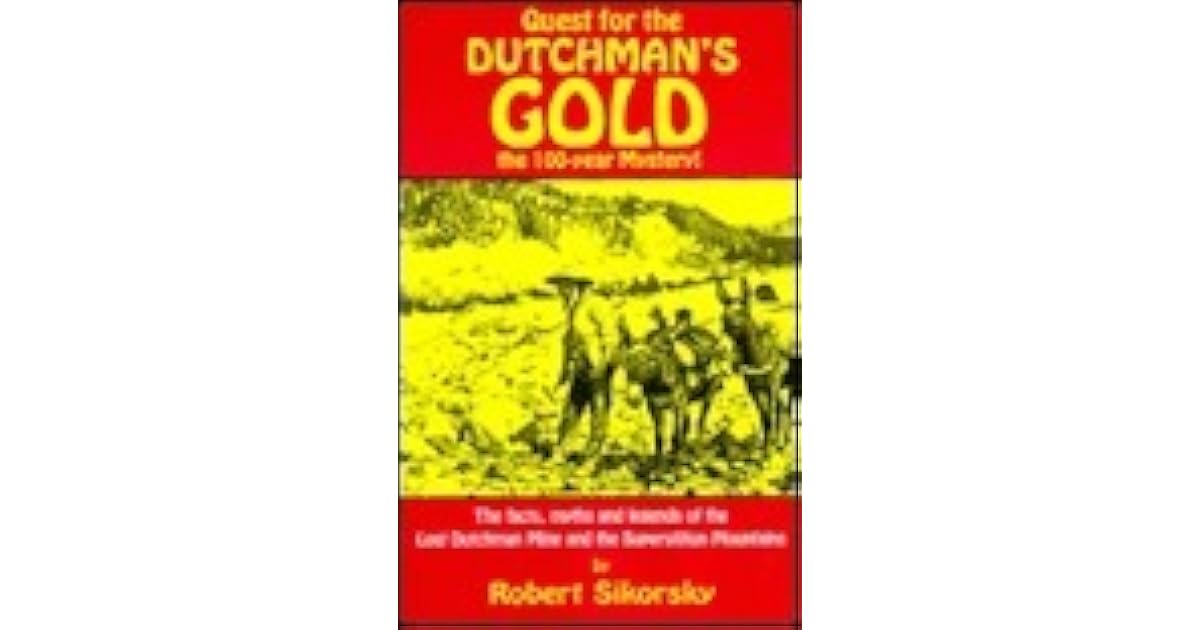 Quest for the Dutchman's Gold: The 100-Year Mystery: The Facts, Myths ...