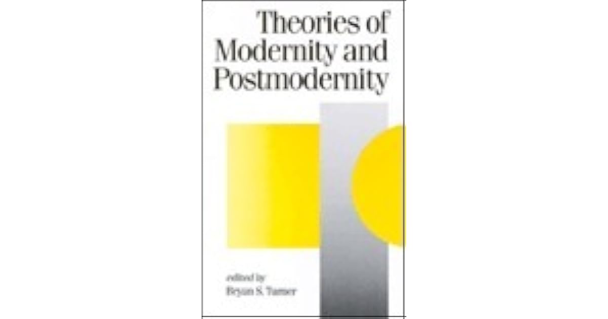 Theories of Modernity and Postmodernity by Bryan S. Turner