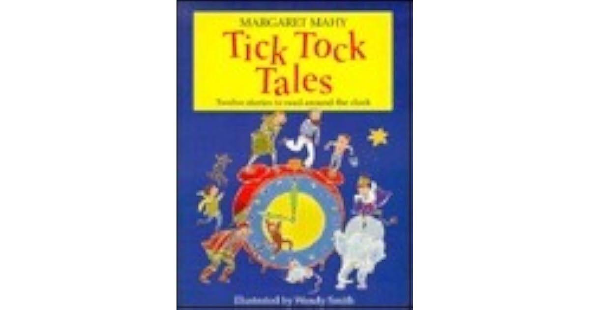 Tick Tock Tales: Stories to Read Around the Clock by Margaret Mahy