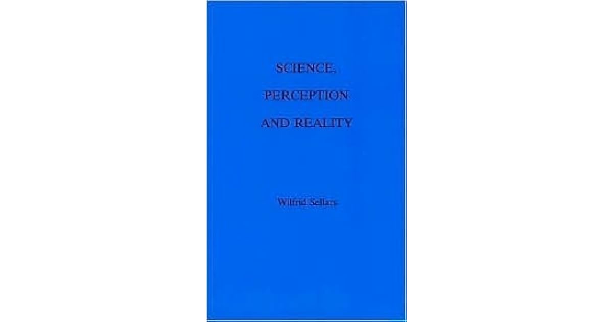 Science, Perception and Reality by Wilfrid Sellars