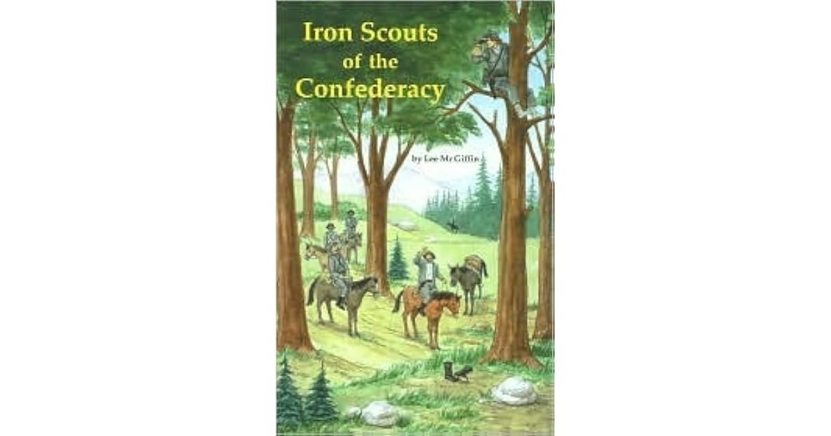 Iron Scouts of the Confederacy by Lee McGiffin