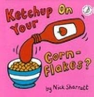 Ketchup on Your Cornflakes? by Nick Sharratt