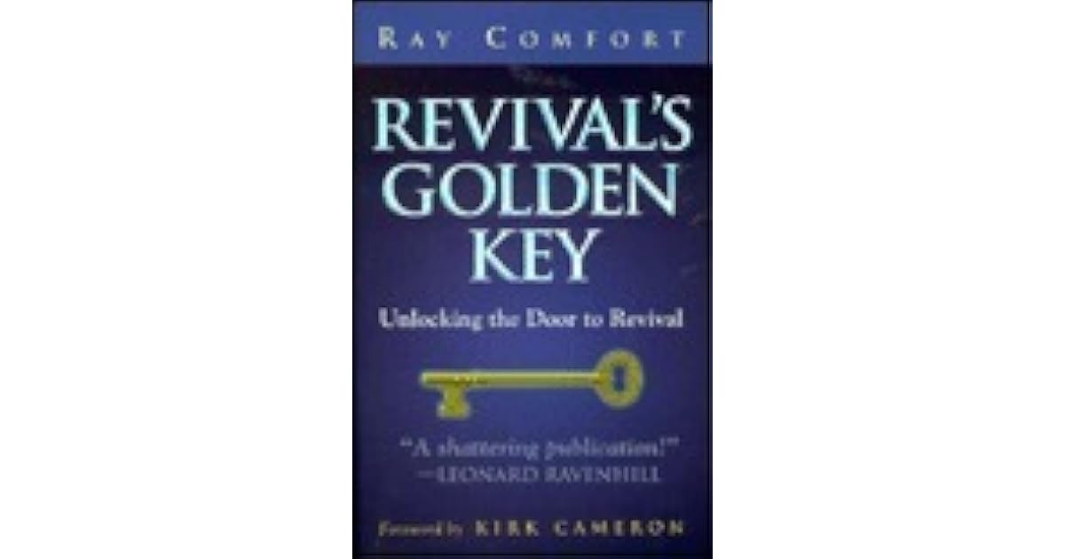Revival's Golden Key: Unlocking the Door to Revival by Ray Comfort
