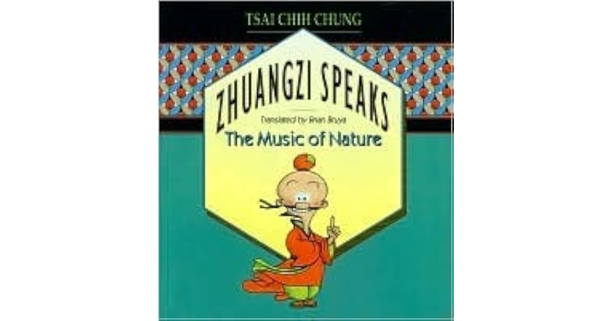 Zhuangzi Speaks: The Music of Nature by Tsai Chih Chung