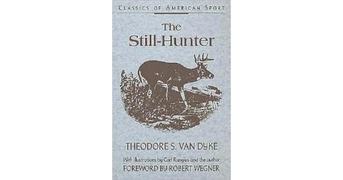 Still-Hunter by Theodore Strong Van Dyke