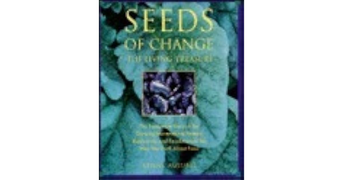 Seeds of Change: The Living Treasure : The Passionate Story of the ...