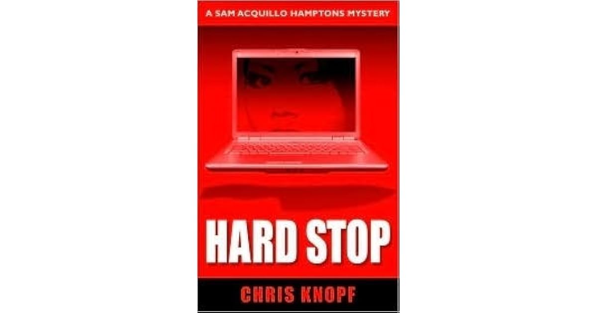 Hard Stop (Sam Acquillo Hamptons Mystery #4) by Chris Knopf