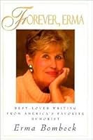 Forever, Erma by Erma Bombeck