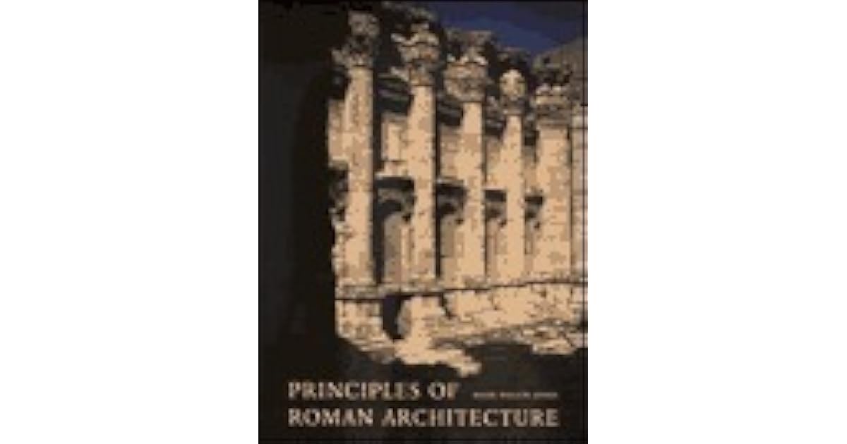Principles of Roman Architecture by Mark Wilson Jones