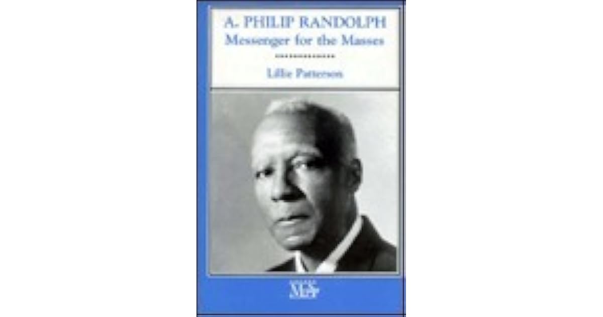 A Philip Randolph: Messenger for the Masses by Lillie Patterson