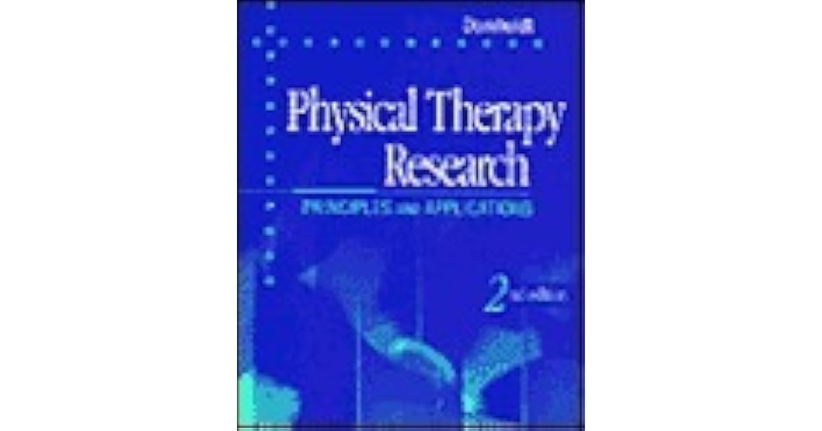 Physical Therapy Research: Principles And Applications by Elizabeth ...