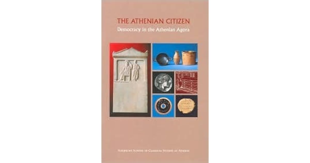 The Athenian Citizen: Democracy in the Athenian Agora by Mabel Lang