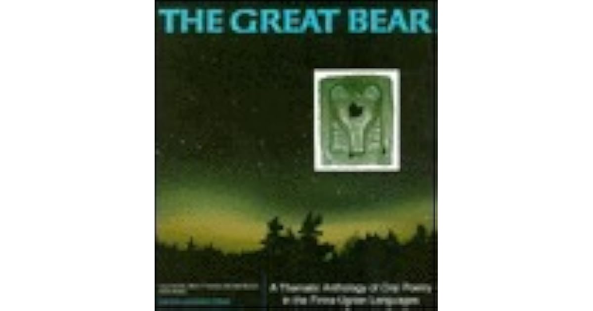 The Great Bear: A Thematic Anthology of Oral Poetry in the Finno-Ugrian ...