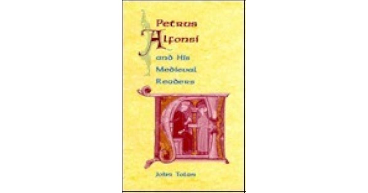 Petrus Alfonsi and His Medieval Readers by John Tolan