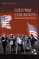 Cold War Civil Rights: Race and the Image of American Democracy by Mary ...