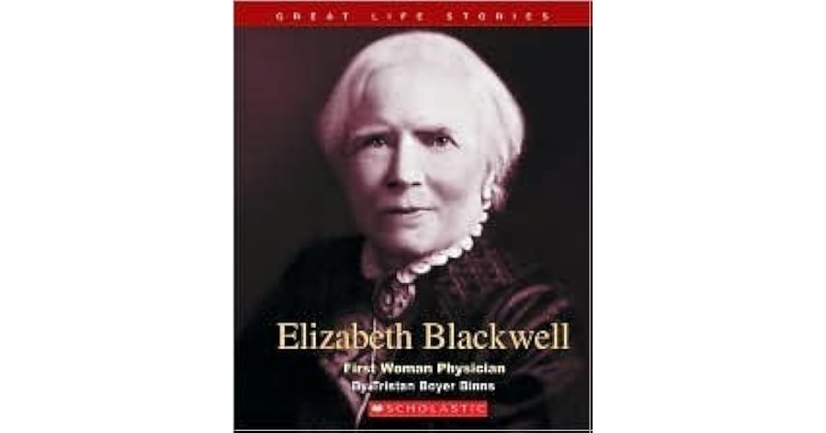 Elizabeth Blackwell: First Woman Physician by Tristan Boyer Binns