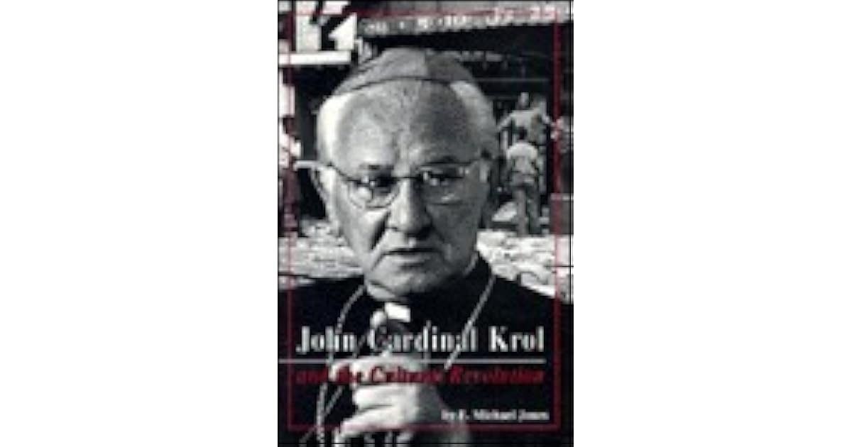 John Cardinal Krol & the Cultural Revolution by E. Michael Jones
