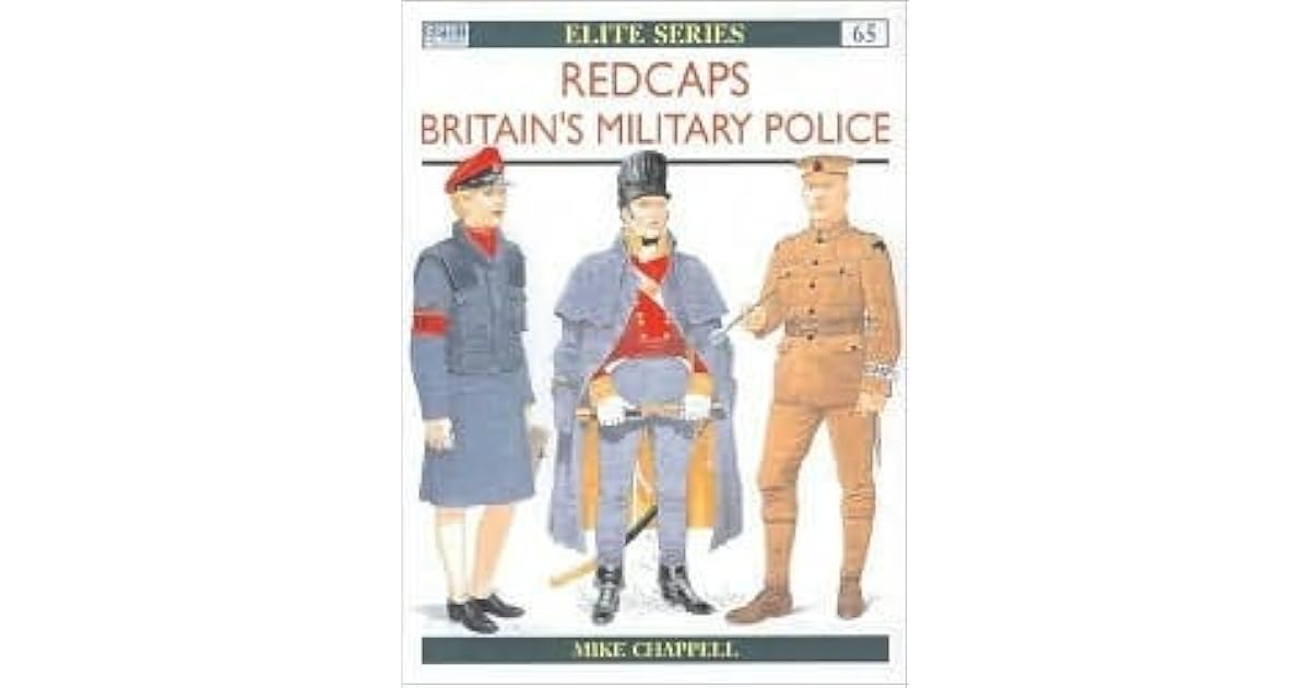 Redcaps: Britain's Military Police by Mike Chappell