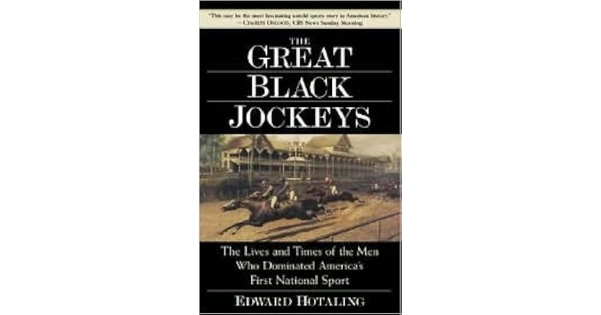 The Great Black Jockeys: The Lives and Times of the Men Who Dominated ...