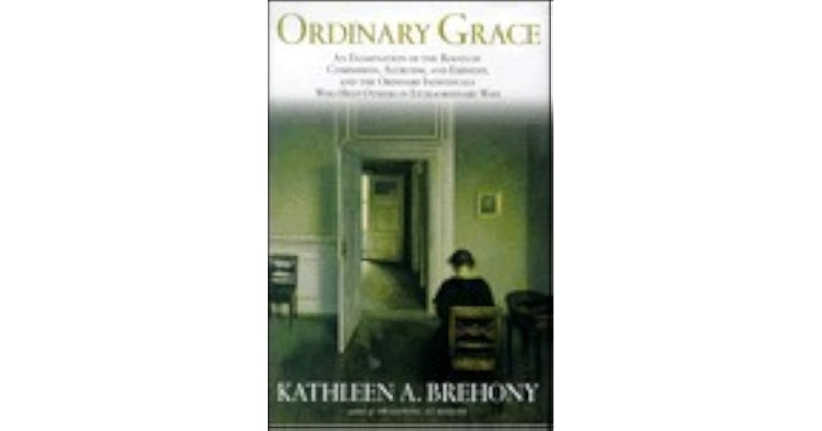 Ordinary Grace by Kathleen A. Brehony