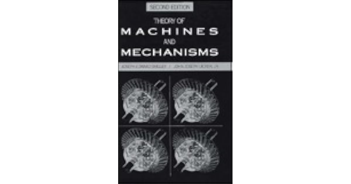 Theory Of Machines And Mechanisms by Joseph Edward Shigley