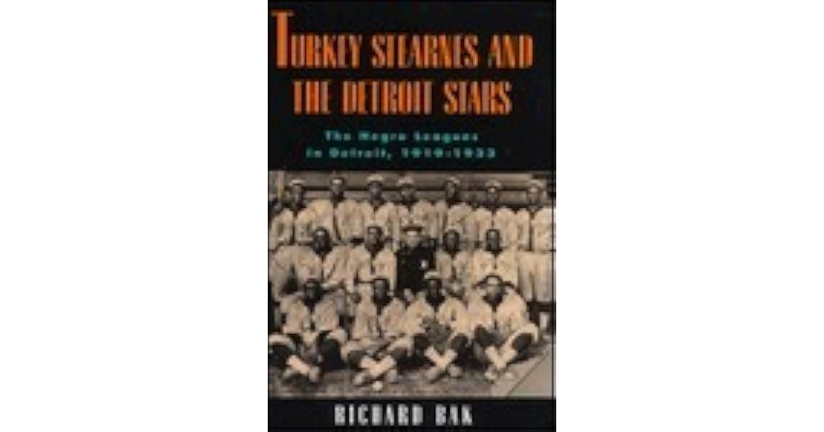 Turkey Stearnes And The Detroit Stars: The Negro Leagues In Detroit ...