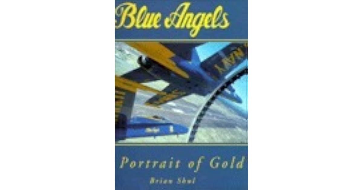 Blue Angels: Portrait of Gold by Brian Shul