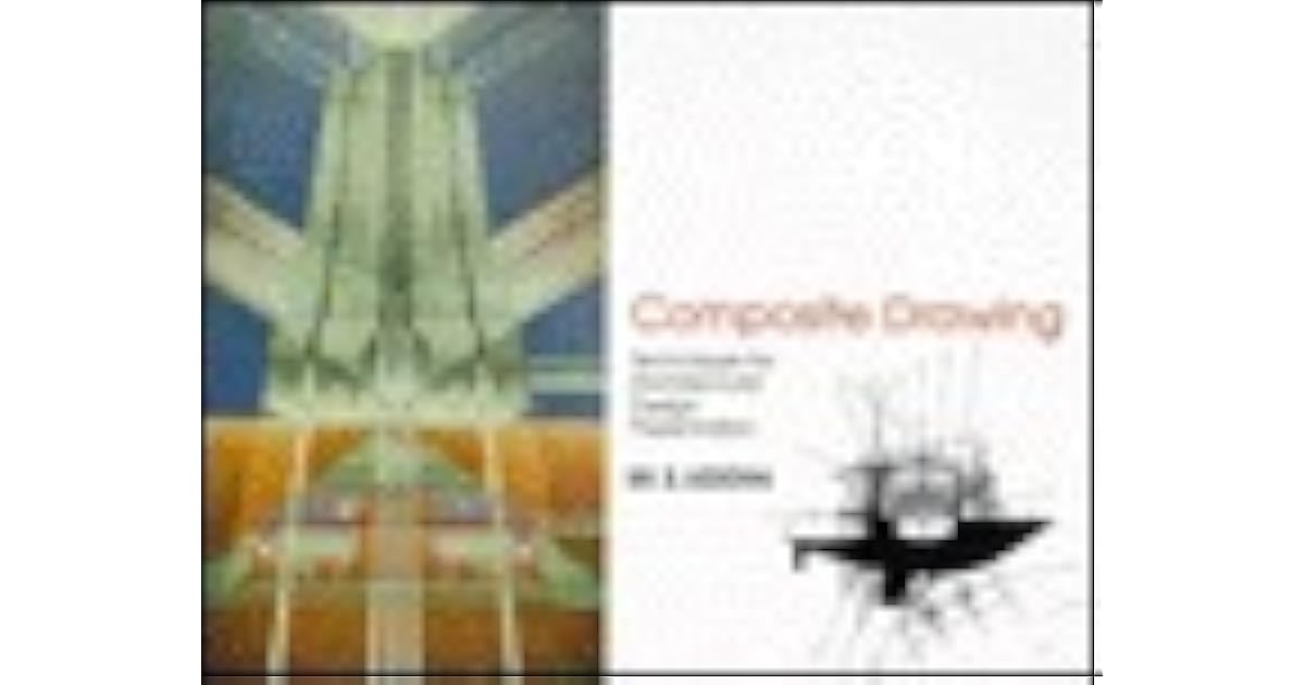 Composite Drawing: Techniques for Architectural Design Presentation by ...