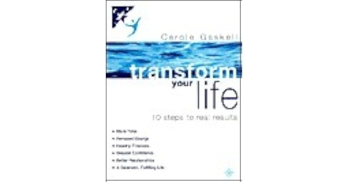 Transform Your Life: 10 Steps to Real Results by Carole Gaskell
