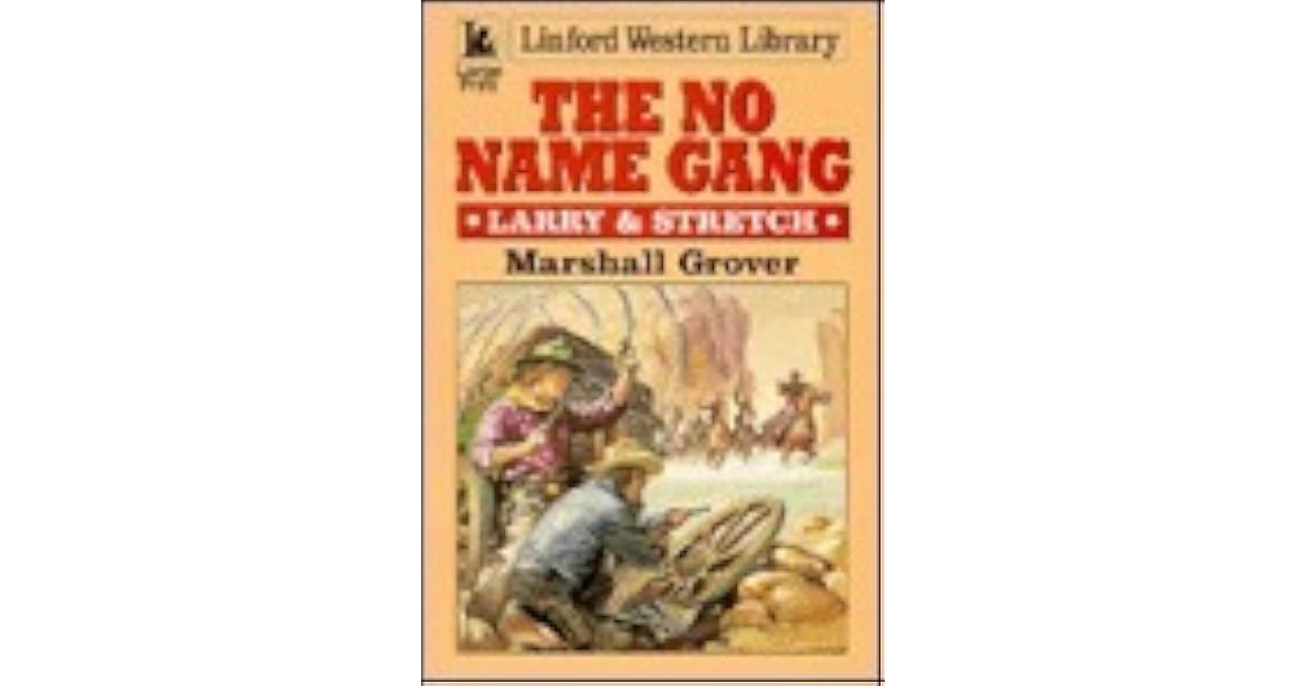 No Name Gang (Larry & Stretch, #332) by Marshall Grover