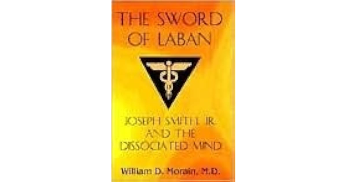 The Sword of Laban: Joseph Smith, Jr., and the Dissociated Mind by ...
