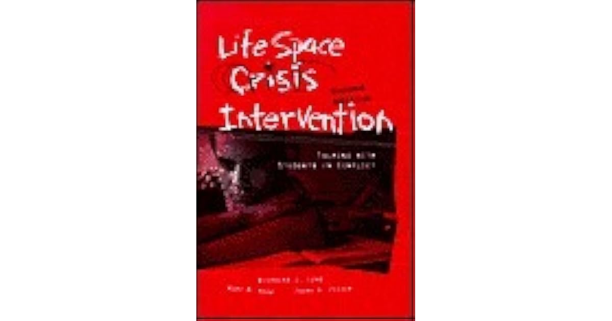 Life Space Crisis Intervention: Talking with Students in Conflict by ...