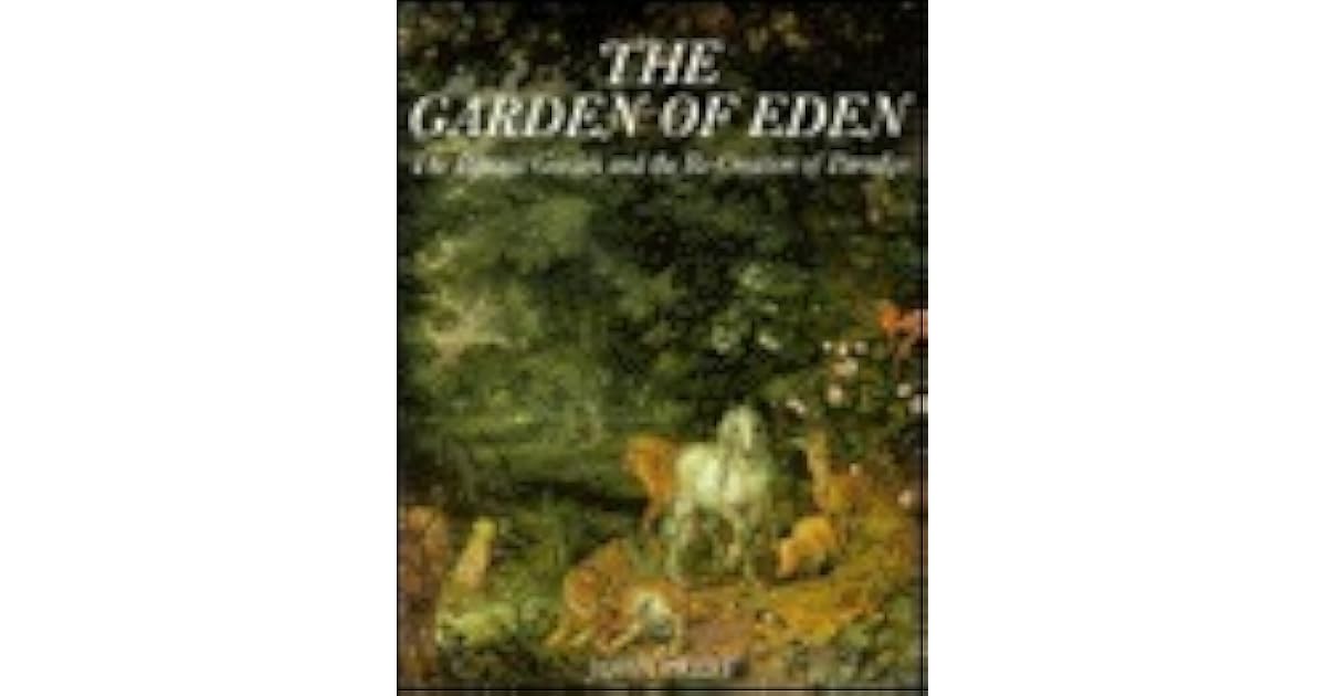 The Garden of Eden: The Botanic Garden and the Recreation of Paradise ...