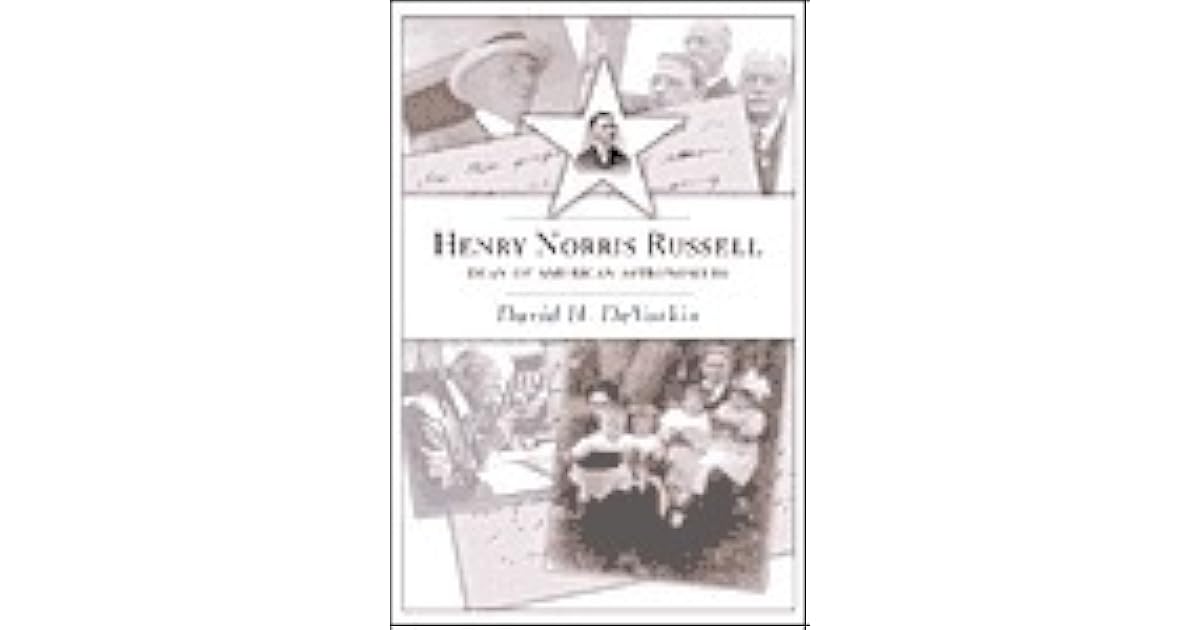 Henry Norris Russell: Dean of American Astronomers by David H. DeVorkin