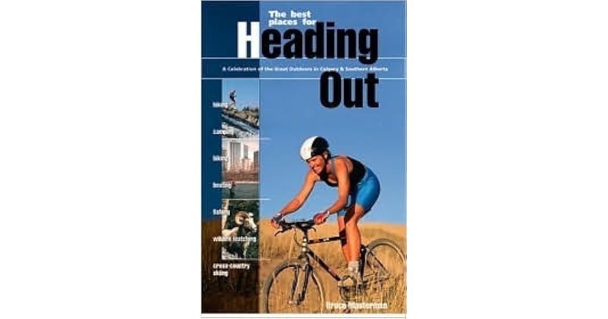 Heading Out: A Celebration Of The Great Outdoors In Calgary And ...