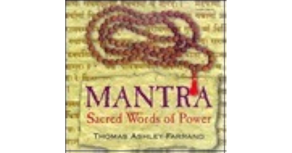 Mantra: Sacred Words of Power [With Study Guide] by Thomas Ashley-Farrand