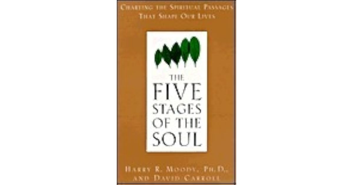 The Five Stages of the Soul: Charting the Spiritual Passages by Harry R ...