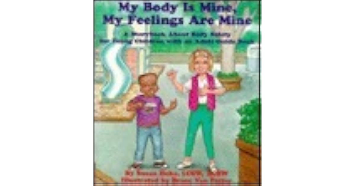 My Body Is Mine, My Feelings Are Mine: A Story about Body Safety for ...