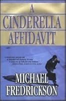 A Cinderella Affidavit by Michael Fredrickson