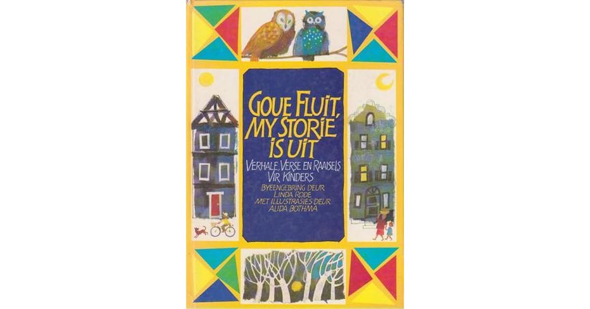 Goue Fluit, My Storie is Uit: Verhale, Verse en Raaisels vir Kinders by ...
