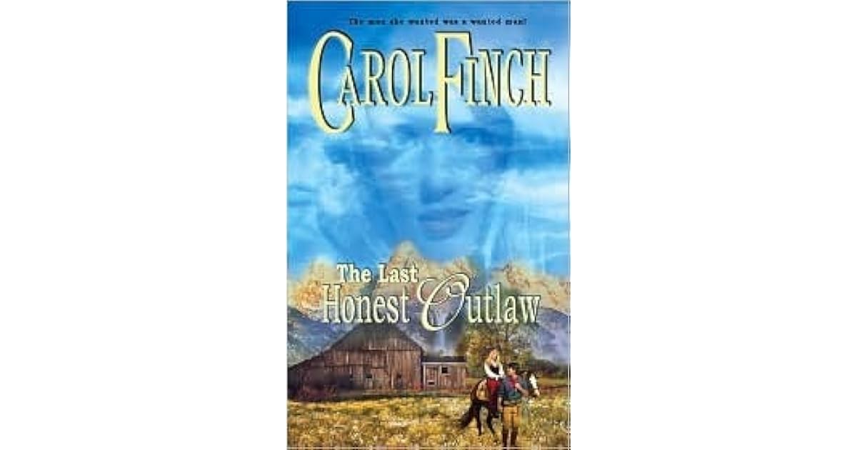 The Last Honest Outlaw by Carol Finch