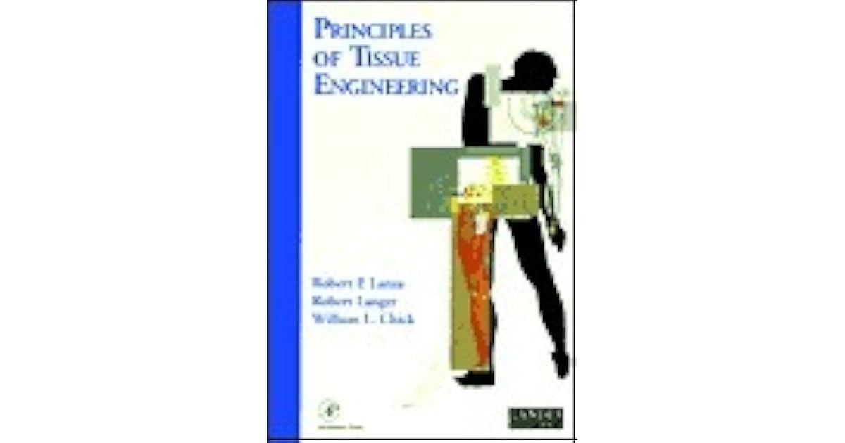 Principles of Tissue Engineering by Robert Lanza