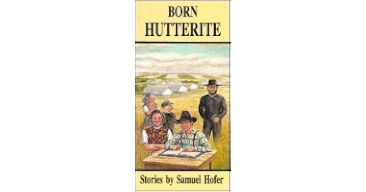 Born Hutterite: Stories by Samuel Hofer by Samuel Hofer