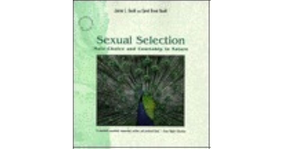 Sexual Selection: Mate Choice and Courtship in Nature by James L. Gould