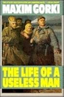 The Life of a Useless Man by Maxim Gorky