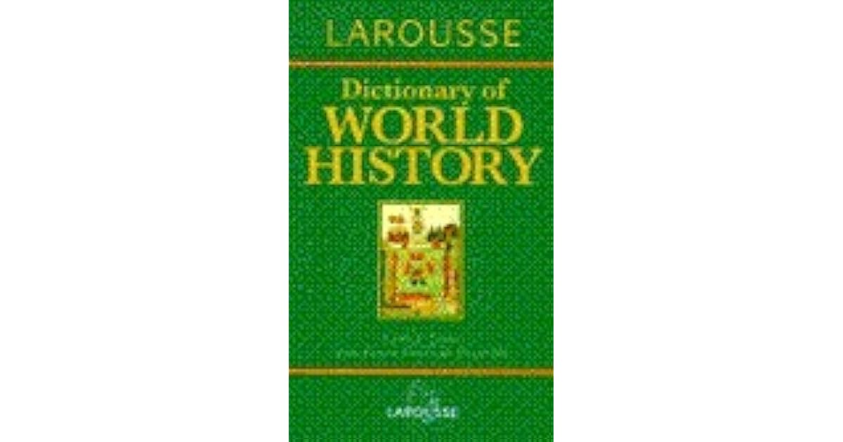 Larousse Dictionary of World History by Bruce Lenman