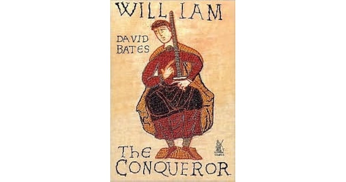 William the Conqueror by David Bates