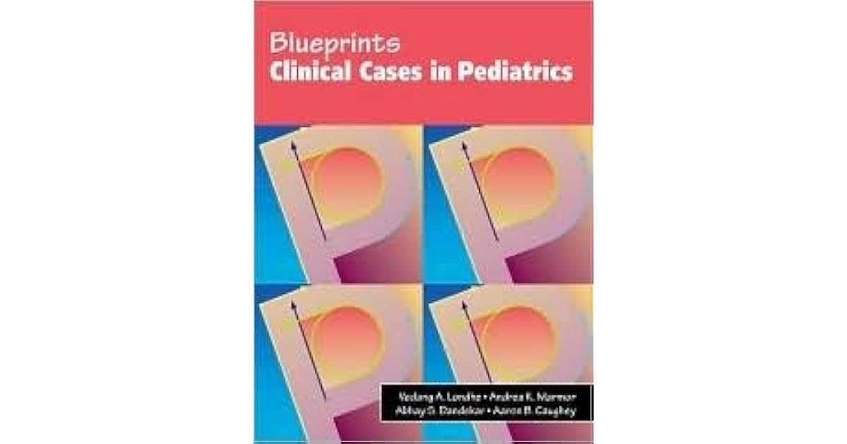 Blueprints Clinical Cases in Pediatrics by Aaron B. Caughey