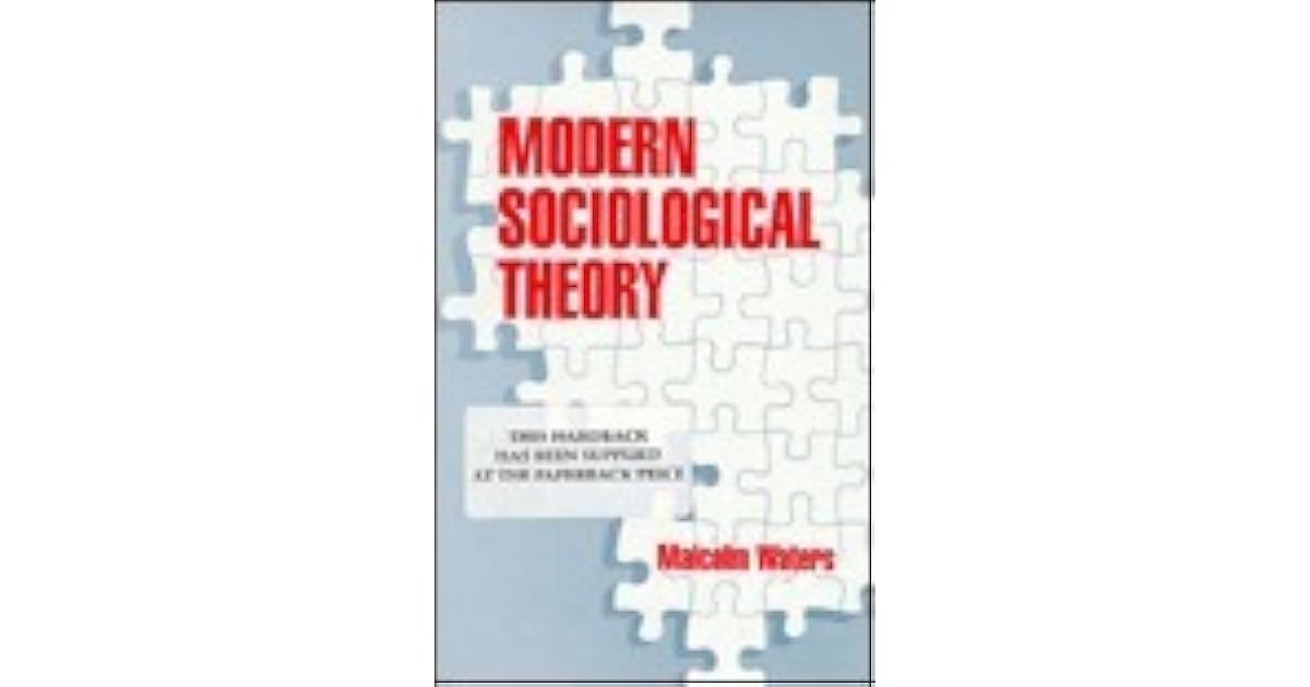 Modern Sociological Theory by Malcolm Waters
